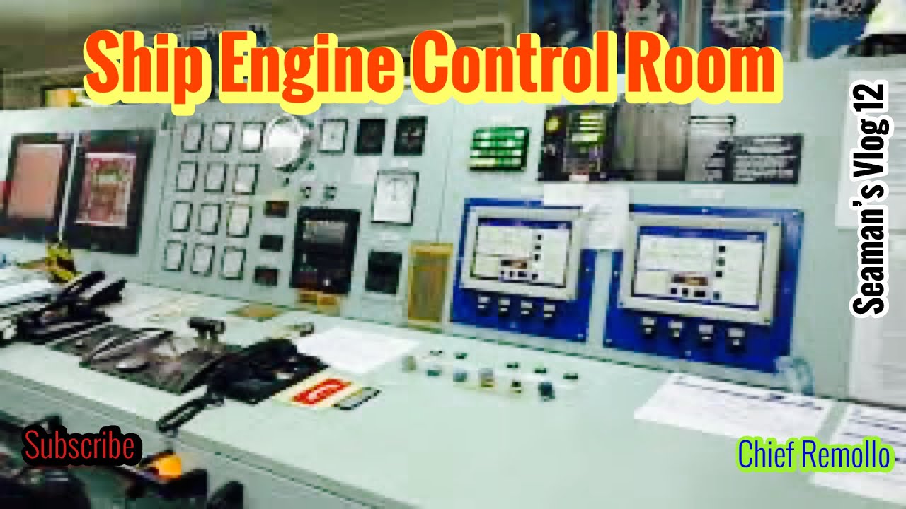 THE SHIP ENGINE CONTROL ROOM #SEAMAN’S VLOG#CHIEF REMOLLO - YouTube