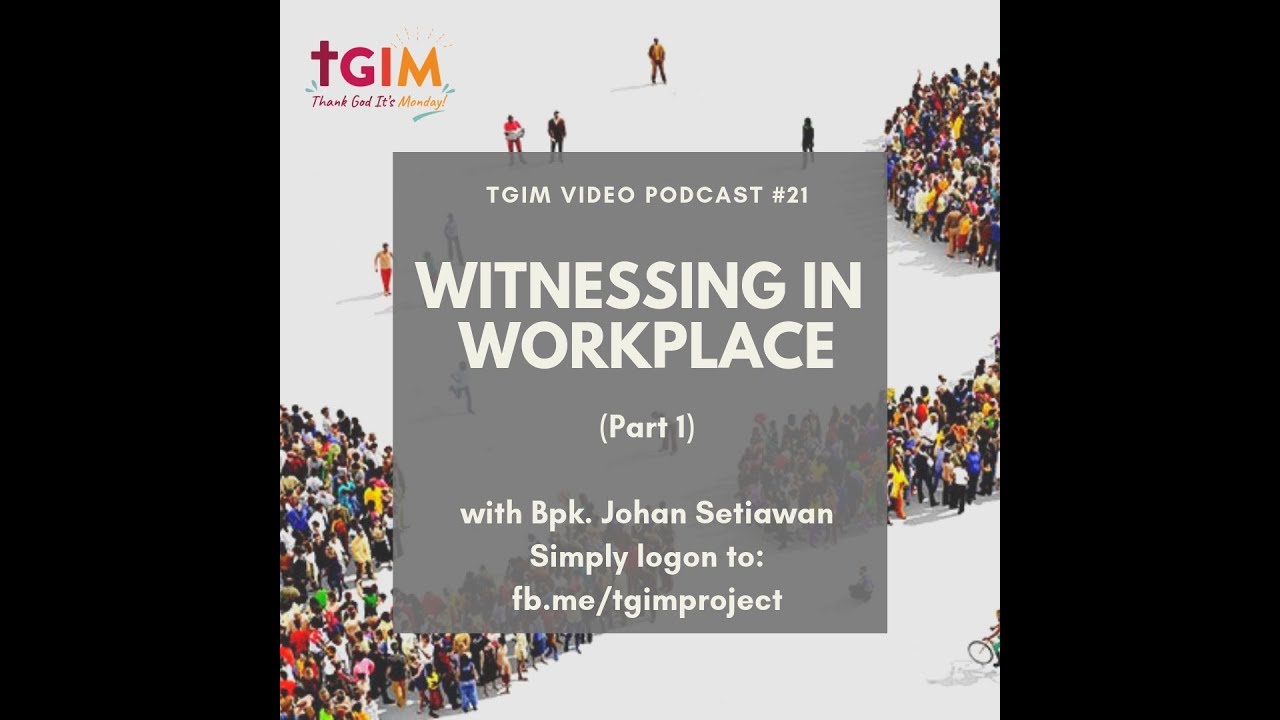 Witnessing in Workplace (part 1) - TGIM Video Podcast #21 - YouTube