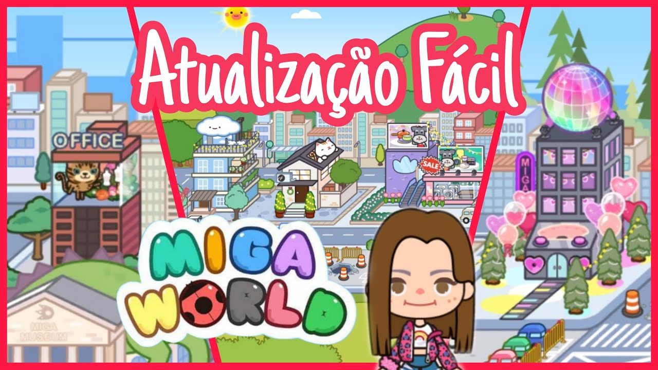 ATUALIZAÇÃO MIGA WORLD DESBLOQUEADO || MIGA TOWN || NOVOS APARTAMENTOS ...