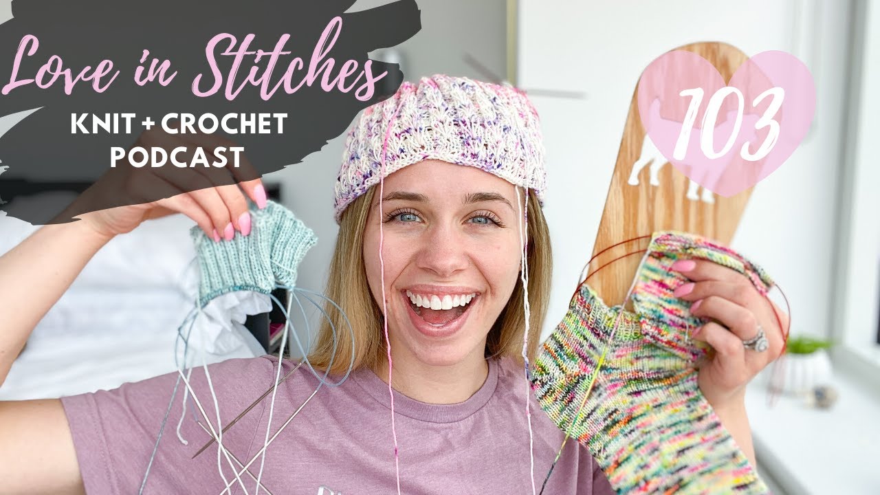 Knitty Natty | Love in Stitches Knit & Crochet Podcast | Episode 103 ...
