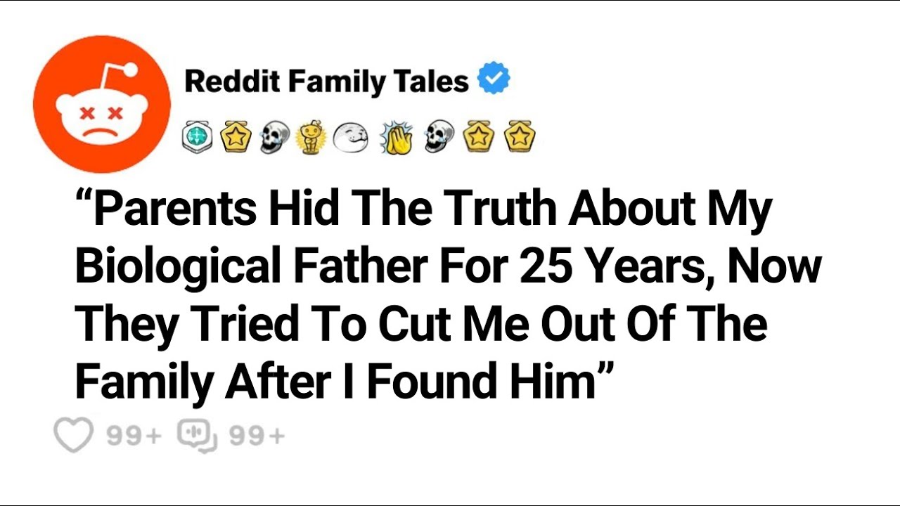 Parents Hid The Truth About My Biological Father For 25 Years, Then ...