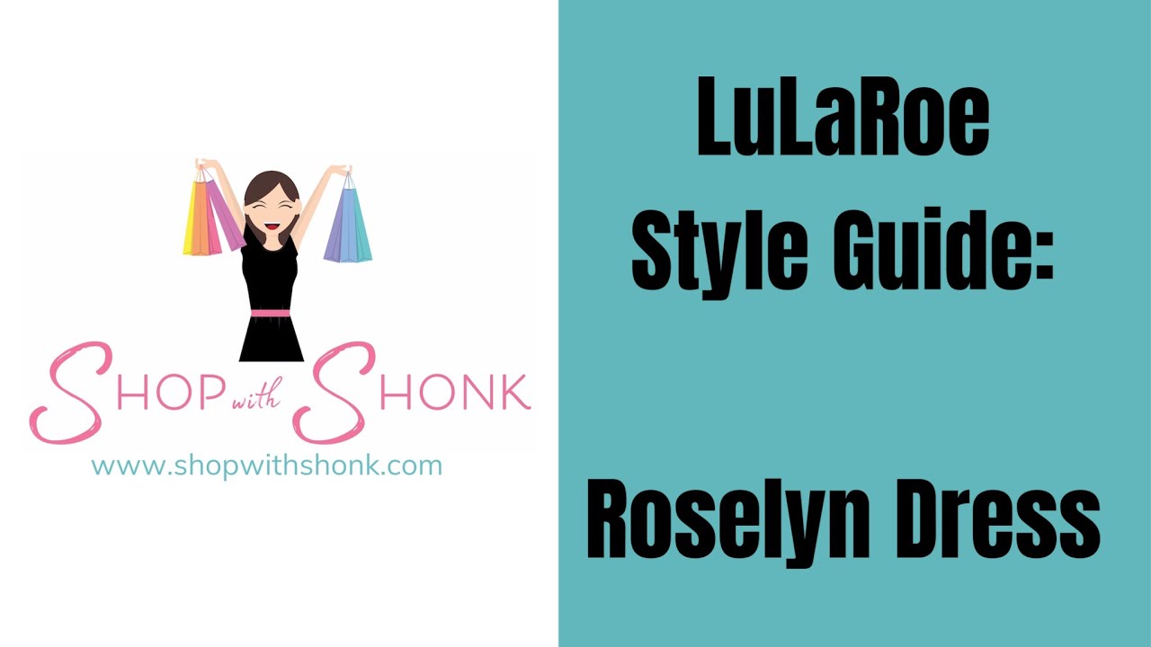 LuLaRoe Style Guide: Roselyn Dress - YouTube