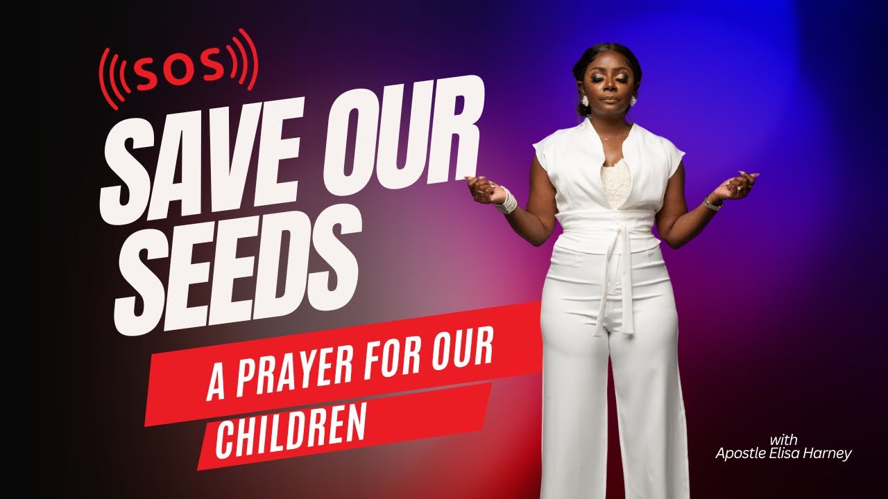 SOS: Save Our Seeds! Praying for our Children - YouTube