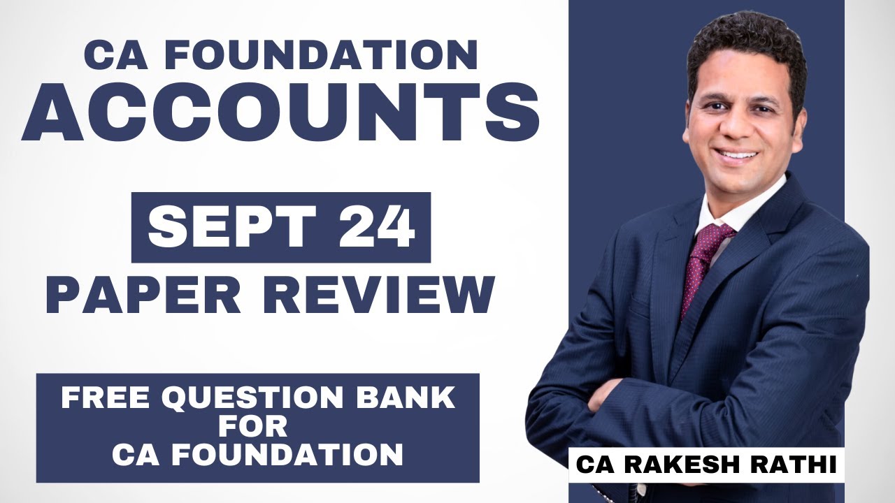 CA Foundation | Accounts Paper Review | September 2024 | CA Rakesh ...
