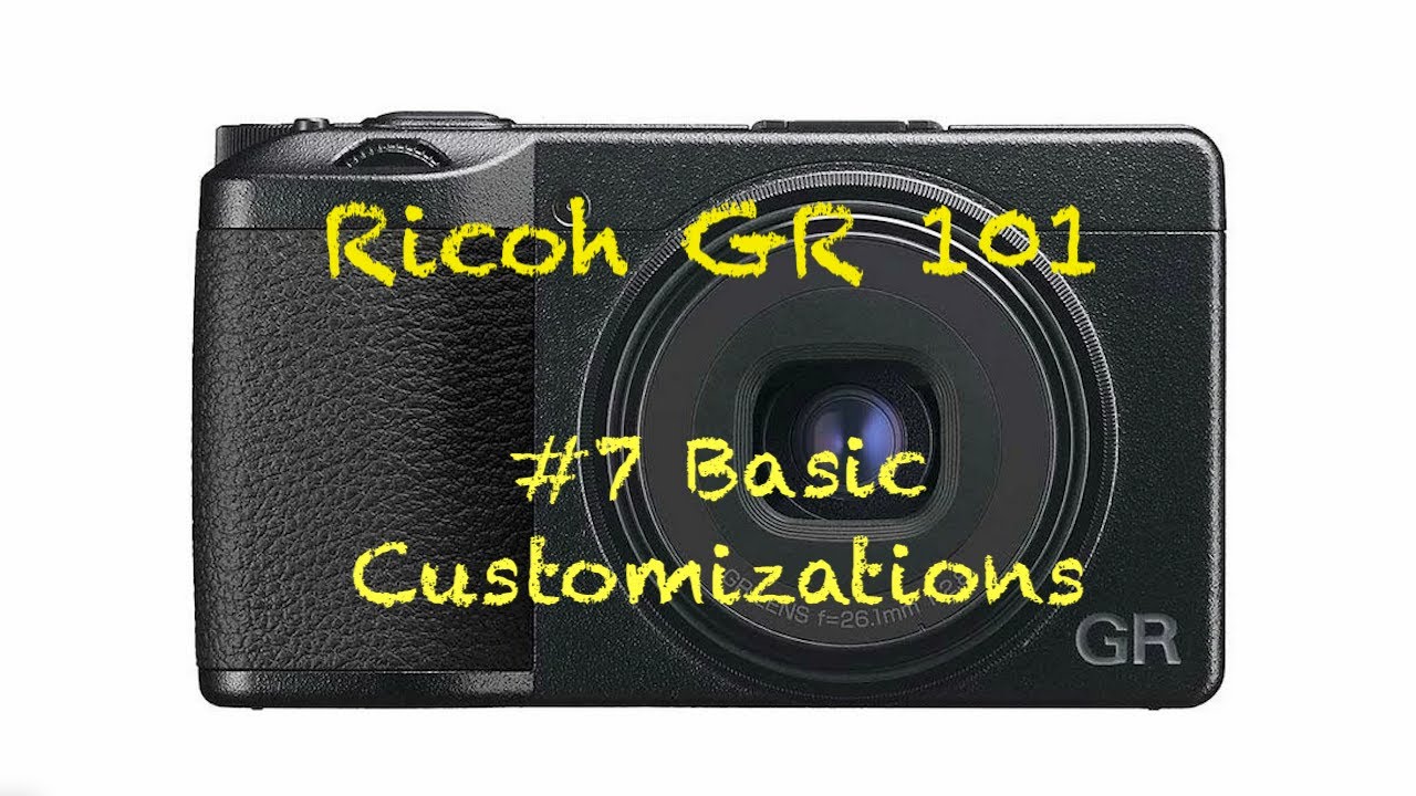Ricoh GR 101 #7 - Basic Customization - YouTube