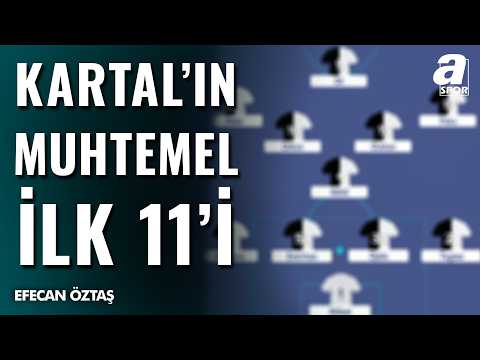SICAK GELİŞME | Beşiktaş'ın Erzurumspor Karşısındaki Muhtemel İlk 11'i Belli Oldu | Efecan Öztaş