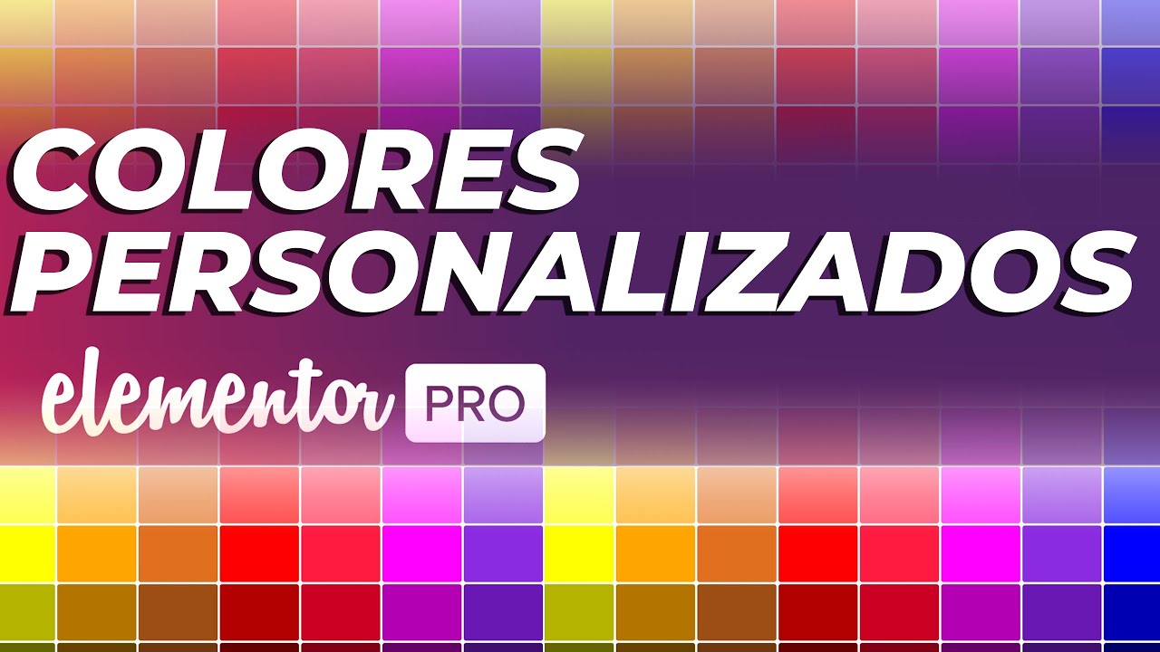 PALETA DE COLORES PERSONALIZADAS EN ELEMENTOR PRO - CUSTOM COLOR ...