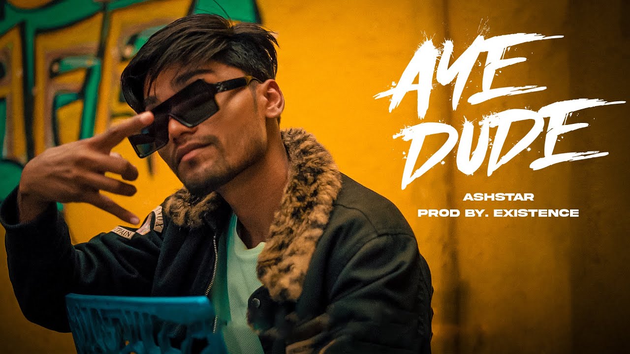 Aye Dude ( Official Music Video ) ASHSTAR | Prod. @XiSTENCE - YouTube