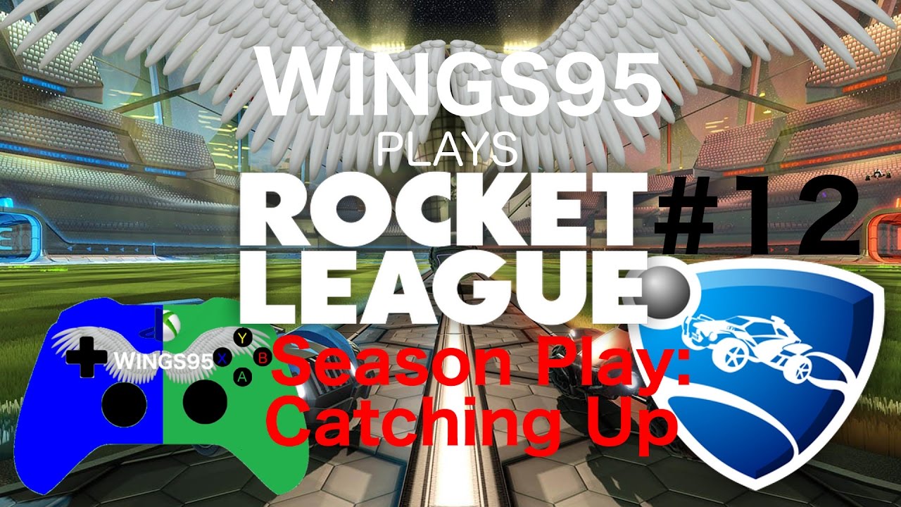 Rocket League #12 Season Play: Catching Up - YouTube