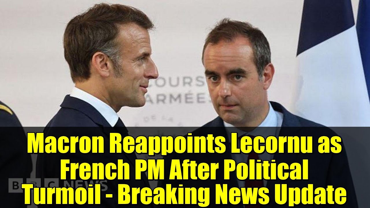 Macron Reappoints Lecornu as French PM After Political Turmoil ...
