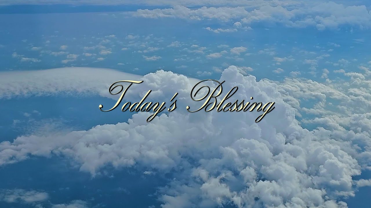 Today's Blessing - 240311: God's Absolute Love Making His Promised ...