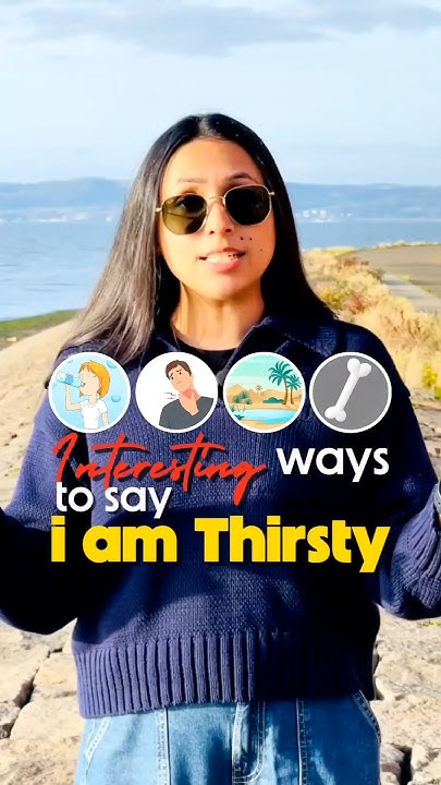 Don’t just say ‘I am thirsty!’ #thirsty #idioms #celpip #ieltsacademic ...
