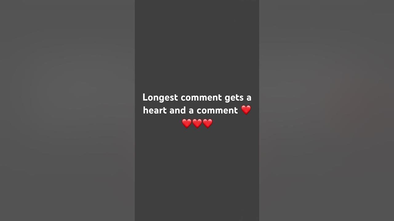 Longest comment gets a heart and comment ️ ️#shorts - YouTube