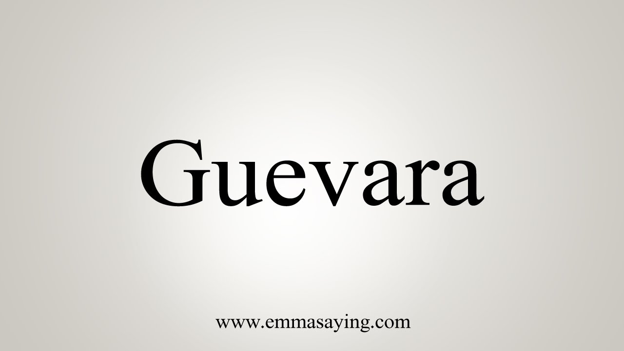 How To Say Guevara - YouTube
