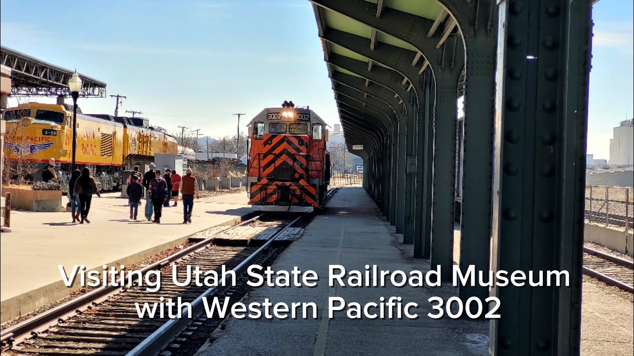 Visiting Utah State Railroad Museum with Western Pacific 3002 - YouTube