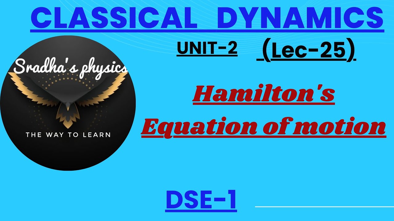 classical dynamics , Hamilton's Equation of motion or Hamilton's ...