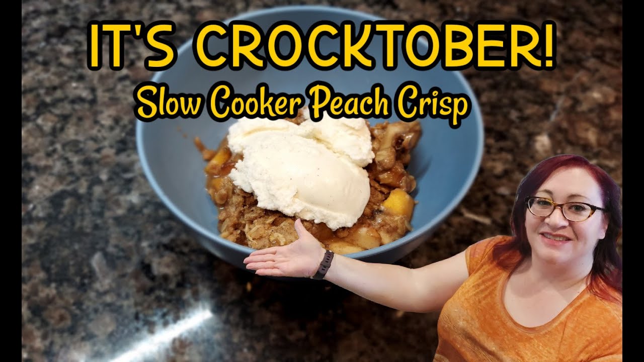 CROCKTOBER | SLOW COOKER RECIPES | SLOW COOKER PEACH CRISP | CROCKPOT ...