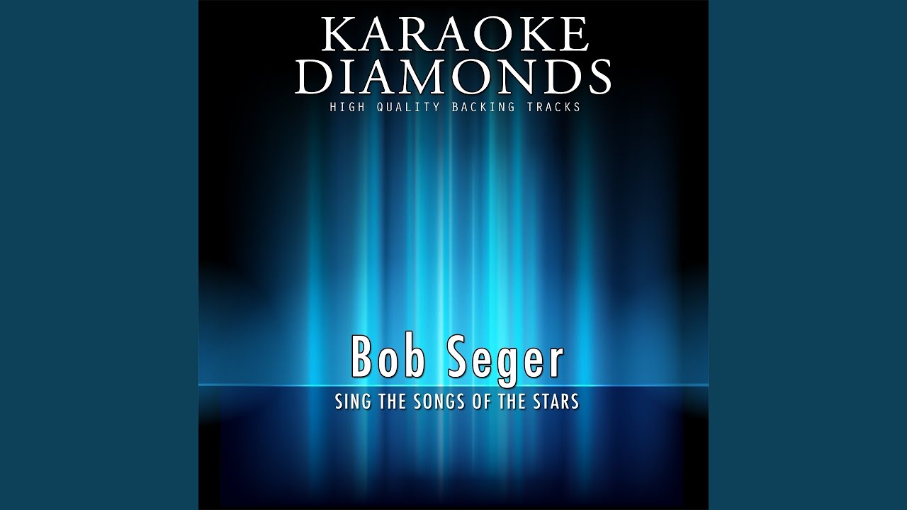 Fire Lake (Karaoke Version) (Originally Performed By Bob Seger) - YouTube