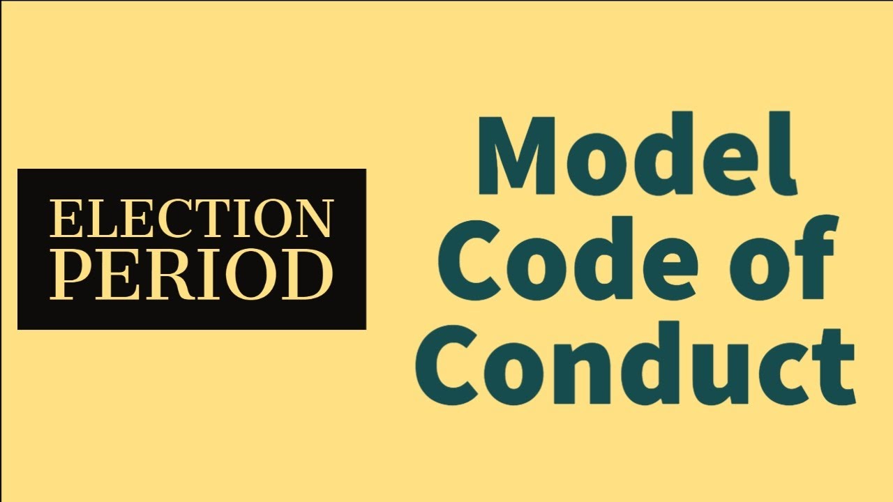 Model Code of Conduct During Election Period - YouTube