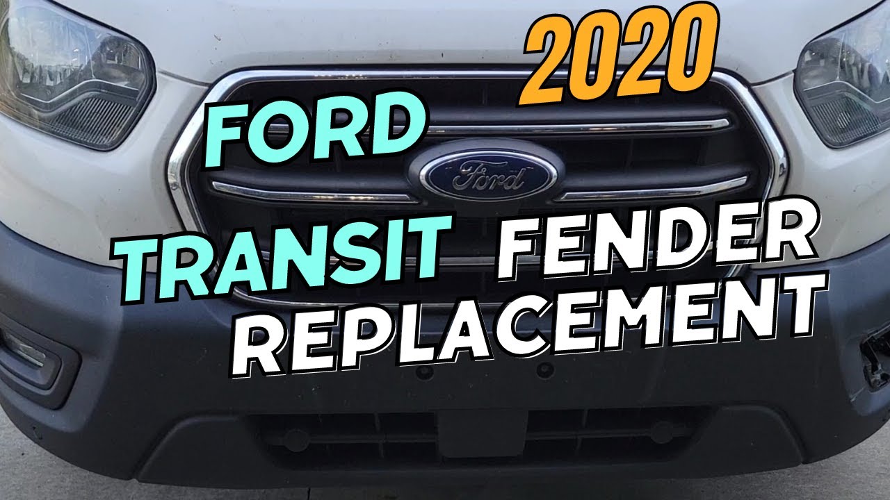 2020 Ford Transit Fender Replacement - YouTube