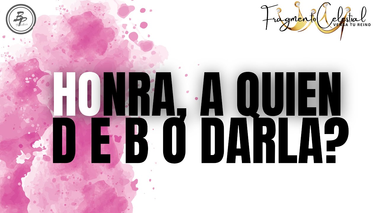 HONRA, A QUIEN DEBO DARLA? -FC- PASTOR NELSON VARELA -ADOSHEM DIAMANTE ...
