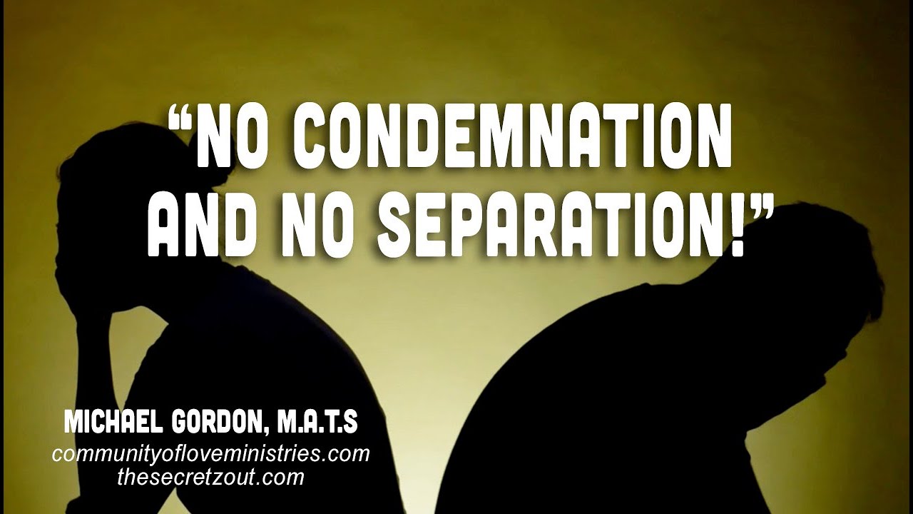 No Condemnation and No Separation! - YouTube