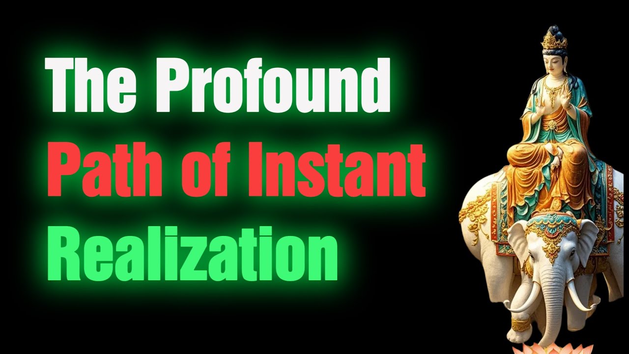 The Profound Path of Instant Realization： A Journey Beyond Effort - YouTube