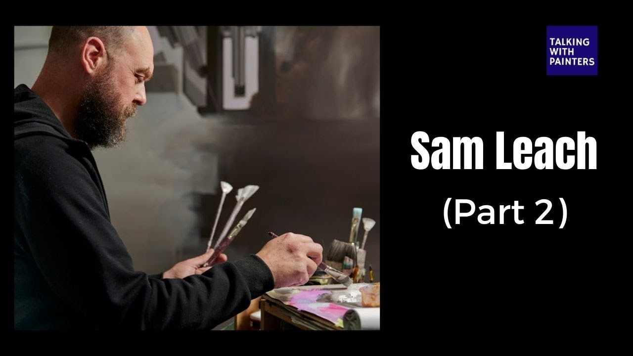 Sam Leach talks with Maria Stoljar on the Talking with Painters podcast ...