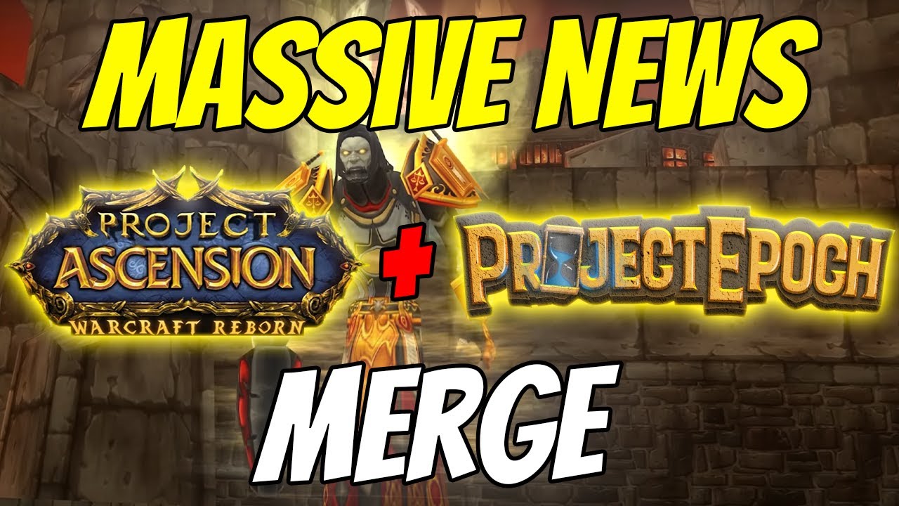 Project Epoch & Project Ascension Merge! [Classic+ News] - YouTube
