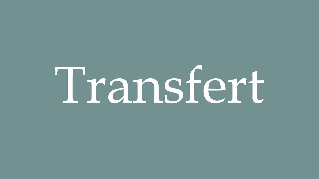 How to Pronounce ''Transfert'' Correctly in French - YouTube