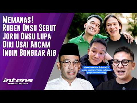 Ruben Sebut JordI Lupa Diri Usai Ancam Ingin Bongkar Aib | Intens Investigasi | Eps 6927