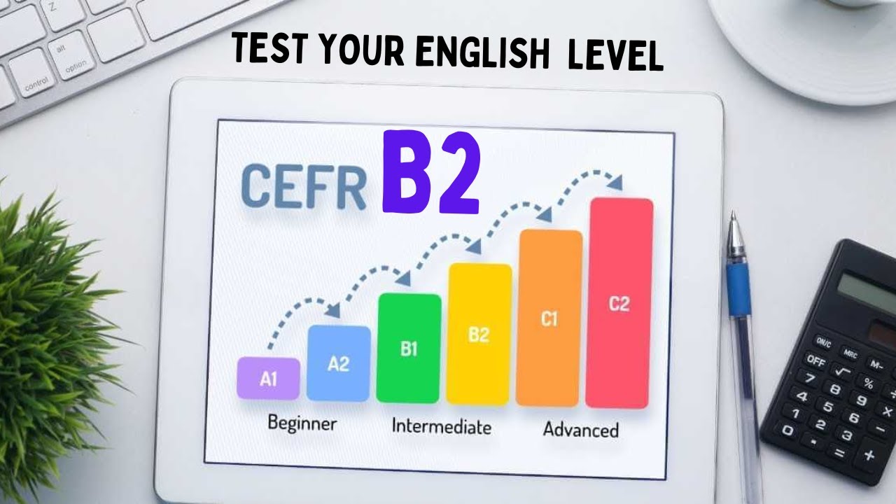 TEST YOUR ENGLISH LEVEL: CEFR B2 - YouTube
