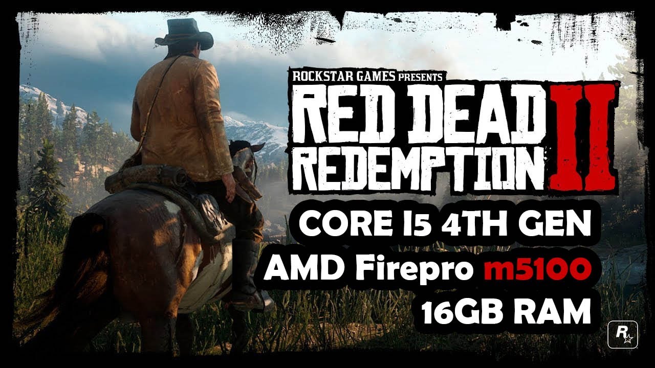 Red dead Redemption 2 on Dell M4800 AMD Radeon R9 m200 (AMD FirePro ...