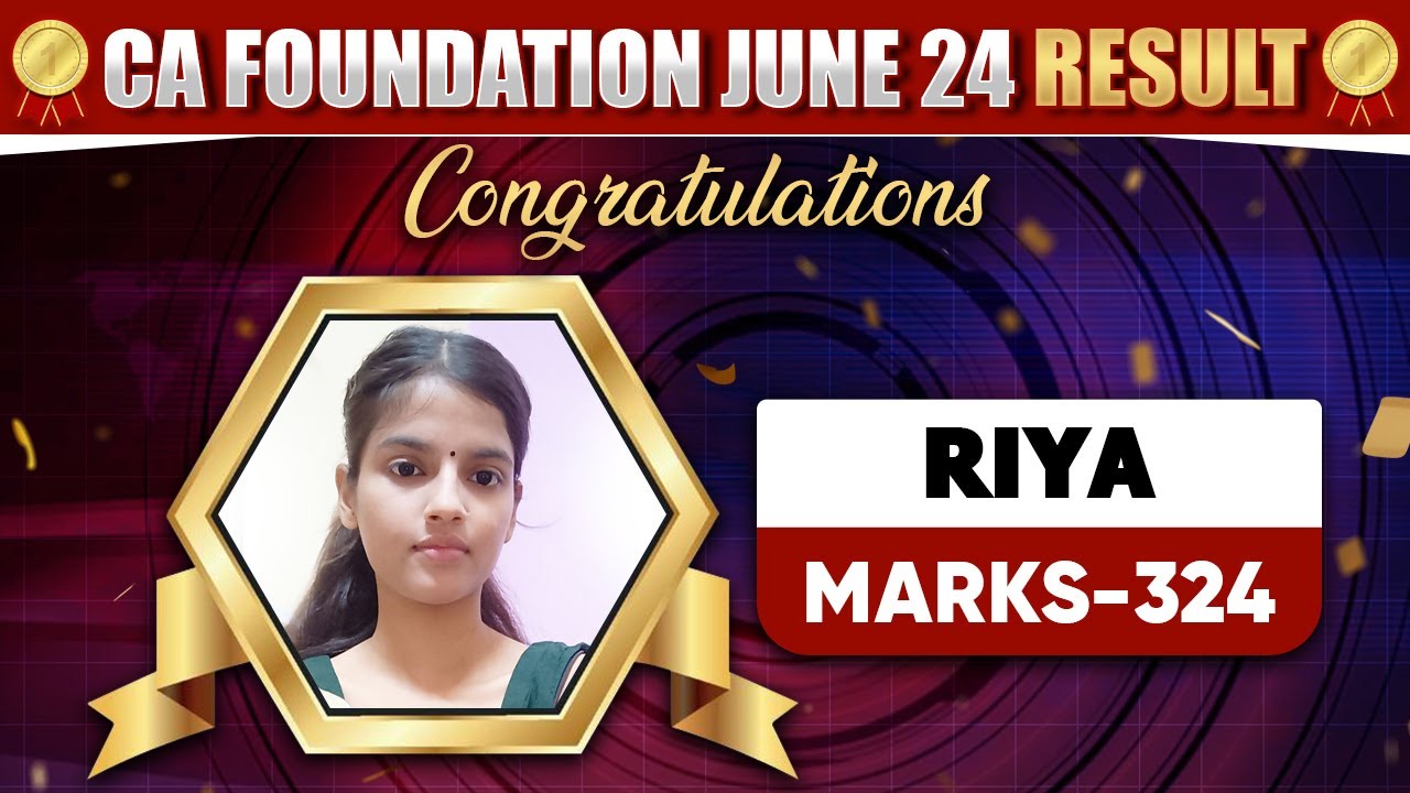 CA Foundation June 24 Result Riya (Marks-324) | Congratulations CA Foundation Topper 🥳 - YouTube