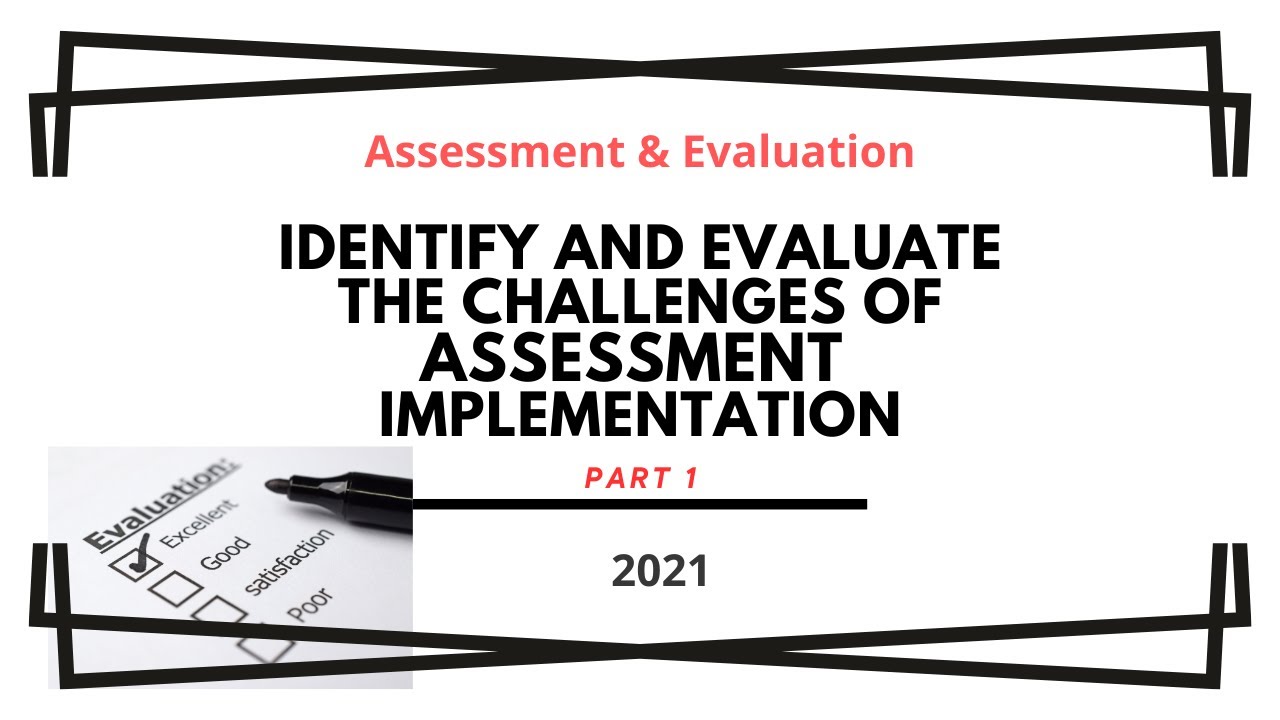 Unit 5: Identify and evaluate the challenges of assessment ...