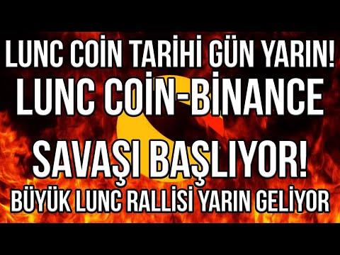 LUNC COİN TARİHİ GÜN🔥🚀 LUNC BİNANCE SAVAŞI BAŞLIYOR🔥 YARIN LUNC COİN İÇİN ÇOK ÖNEMLİ! LUNC YÜKSELİŞ🚀