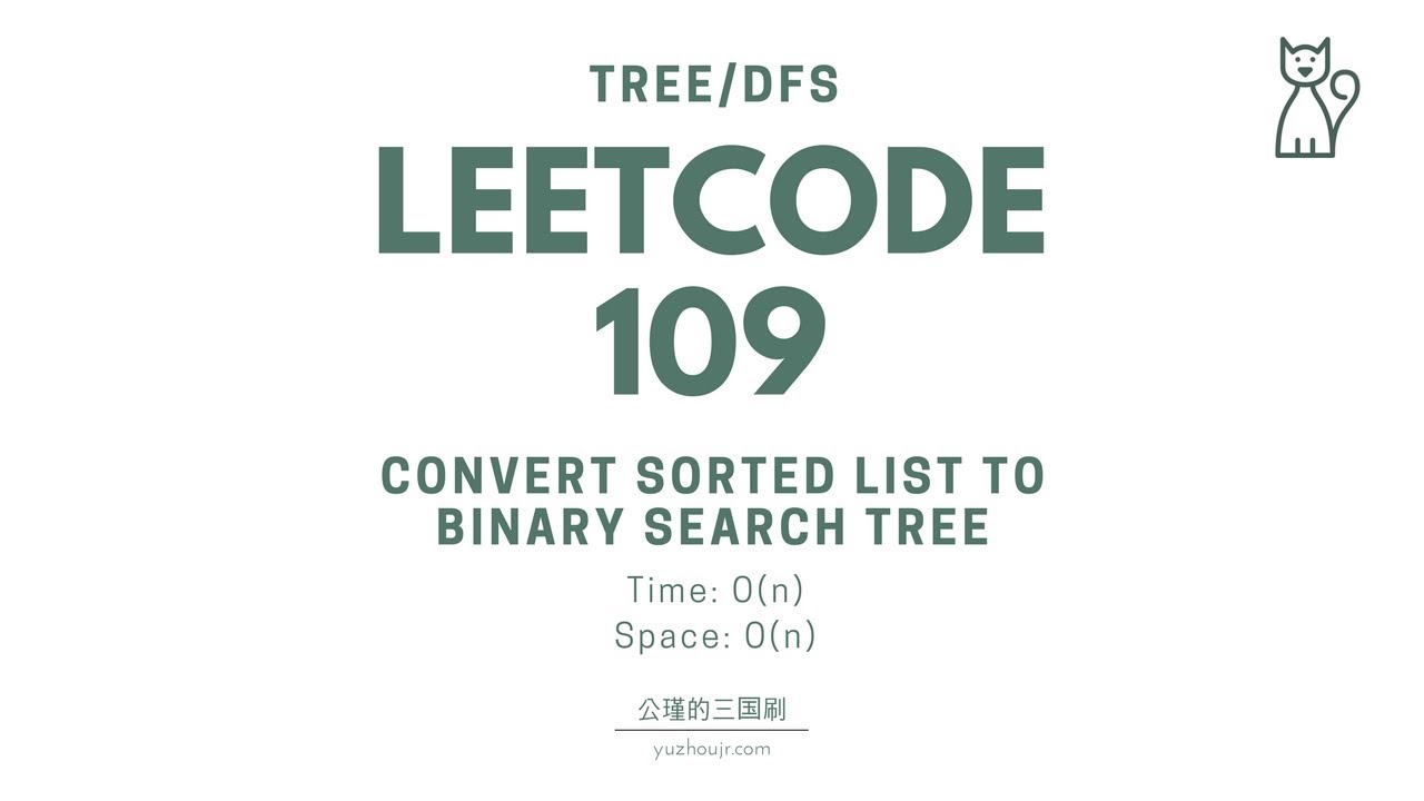 Leetcode 109 Convert Sorted List To Binary Search Tree 【公瑾讲解】 Youtube 2203