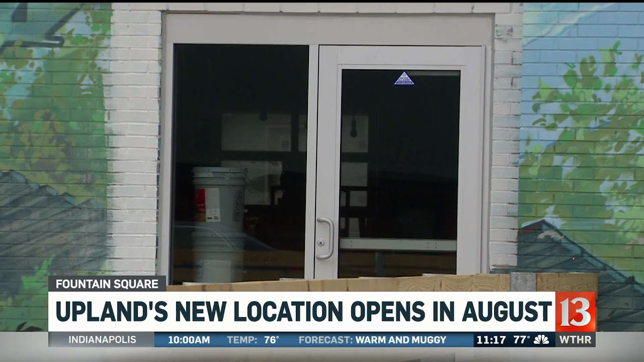 Upland's New Location Opens in August - YouTube
