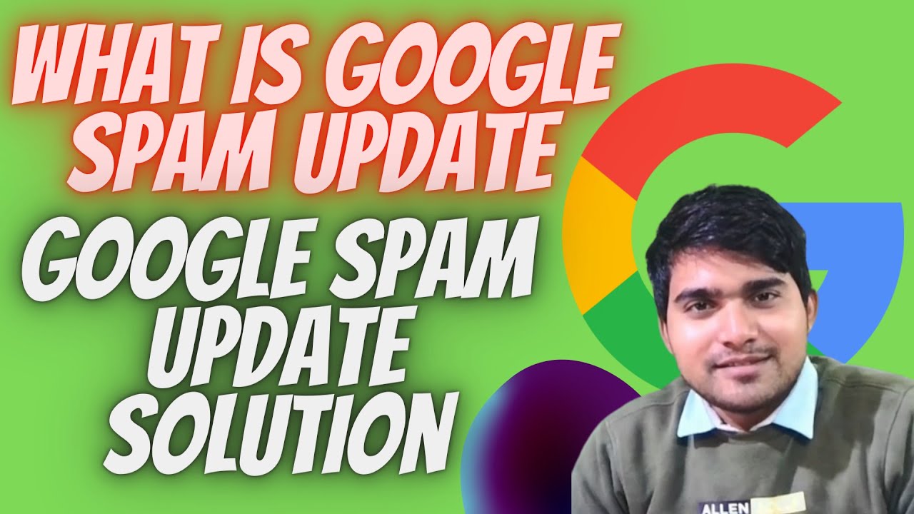 Google Spam Update Solution | What is Google Spam Update | Google Spam ...