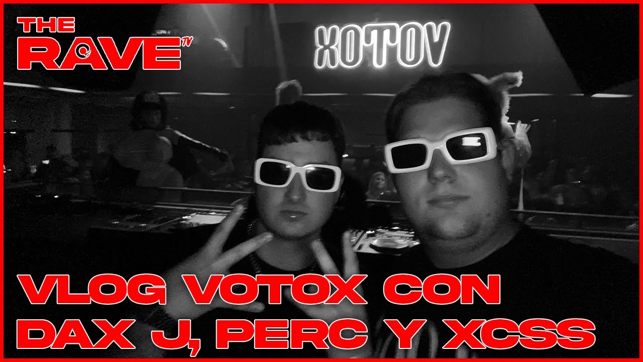 VLOG VOTOX en STUDIOCLUB con DAX J, PERC y XCSS | The Rave - YouTube