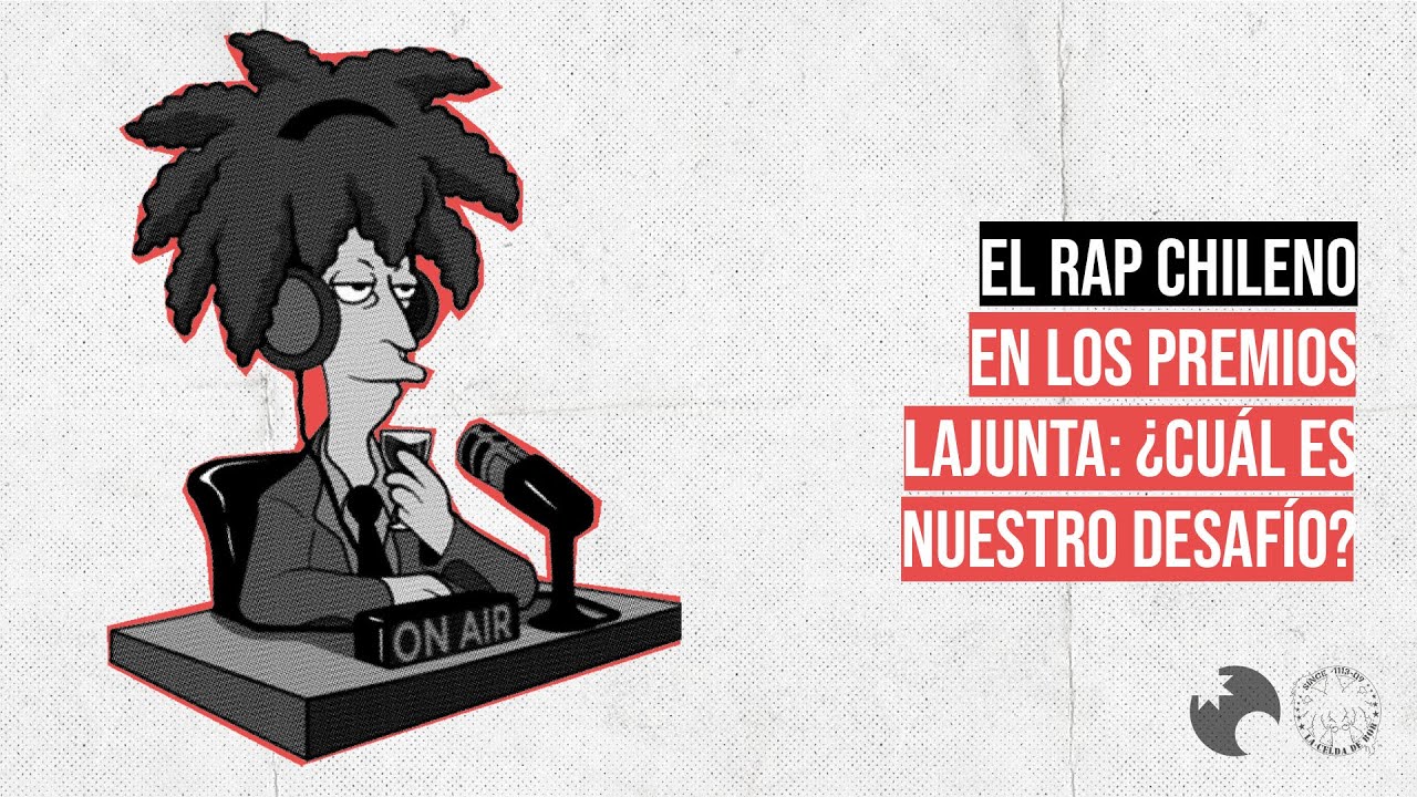 Cápsula 08: El rap chileno en los Premios LaJunta: ¿Cuál es nuestro desafío? - YouTube