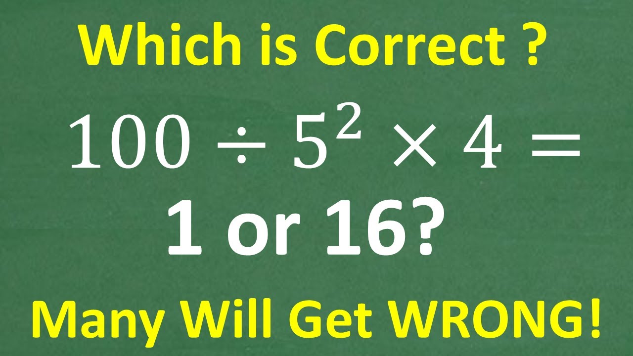 100 Divided By 5 Squared Times 4 MANY Will Get This BASIC MATH