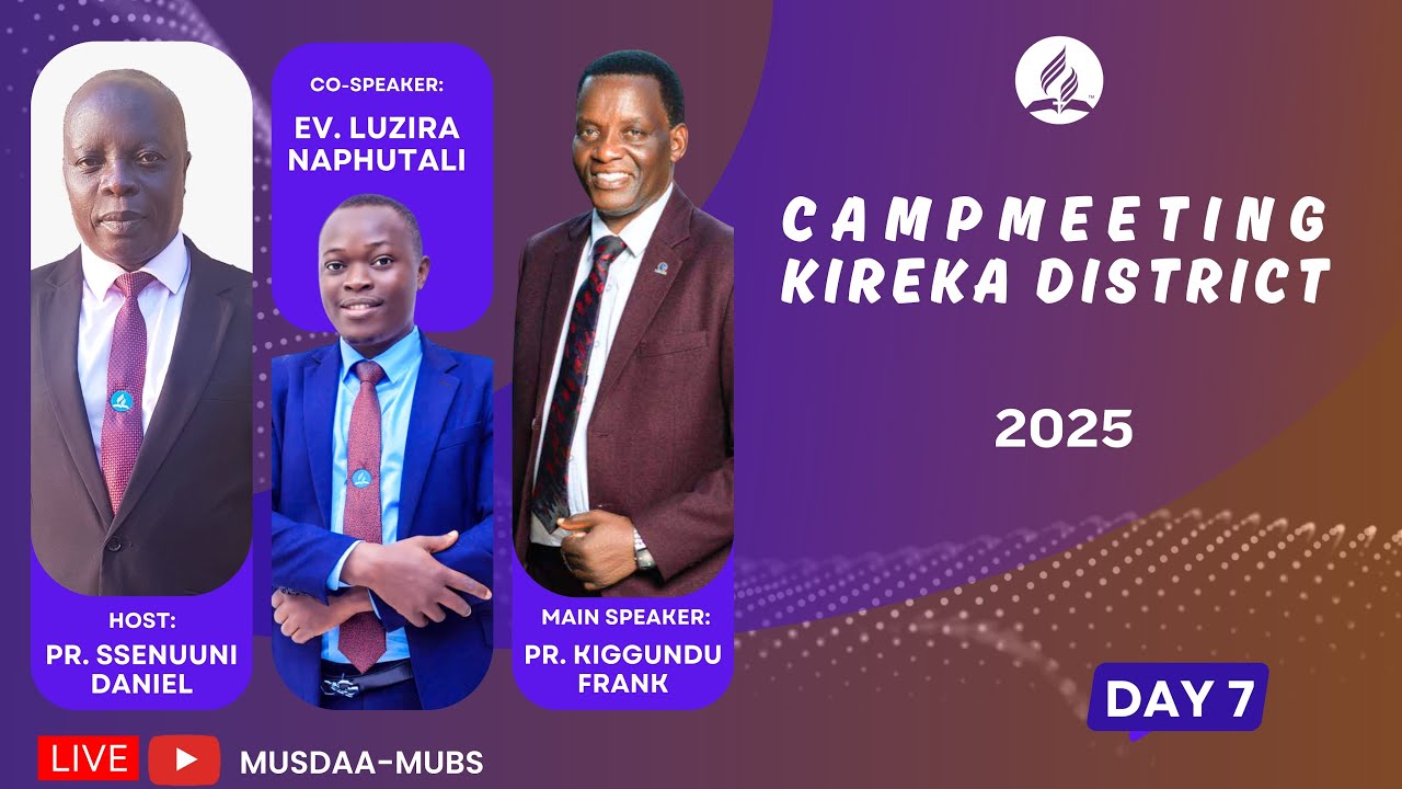 DAY 7 MORNING SESSION || CAMPMEETING 2025 KIREKA DISTRICT || 5TH ...