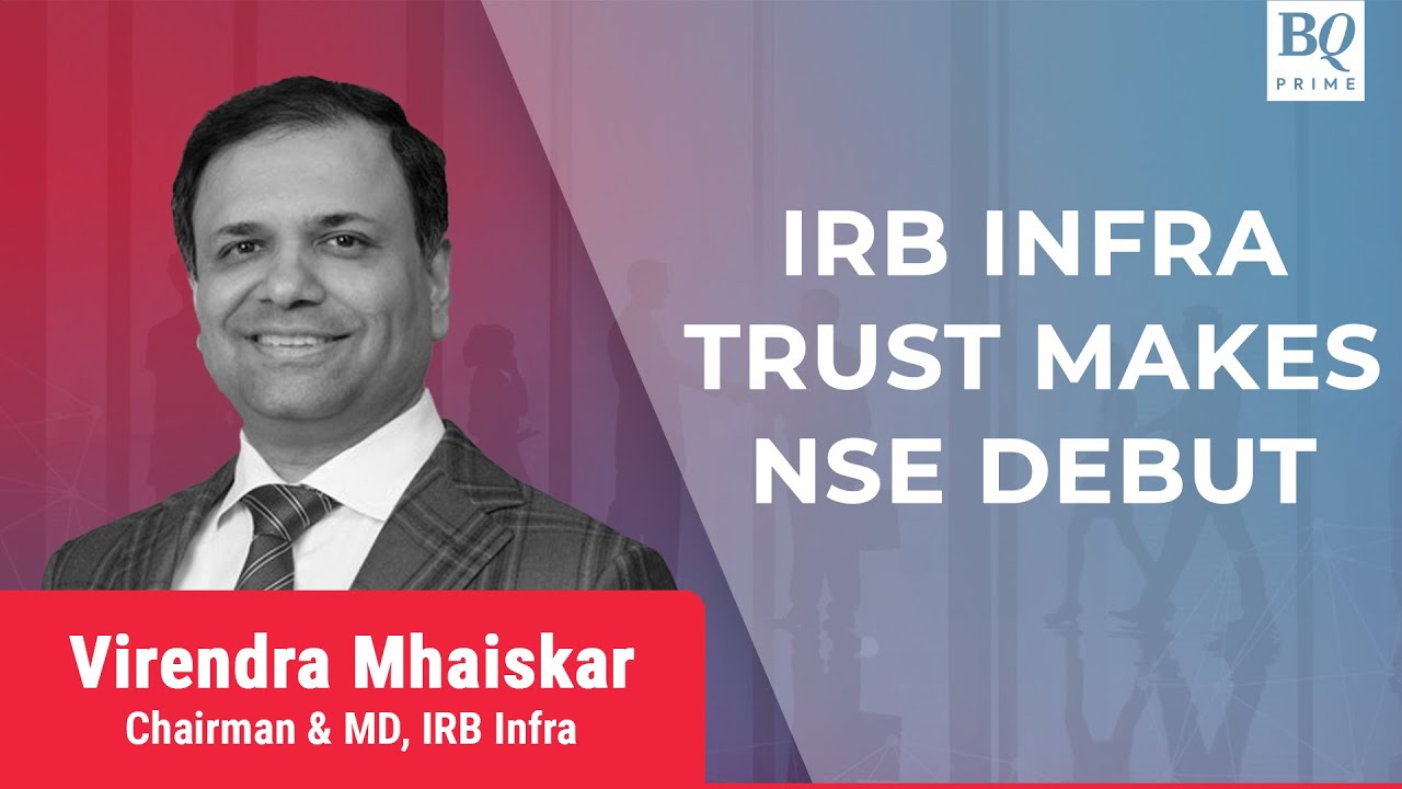 IRB Infrastructure Trust Makes NSE Debut | BQ Prime - YouTube