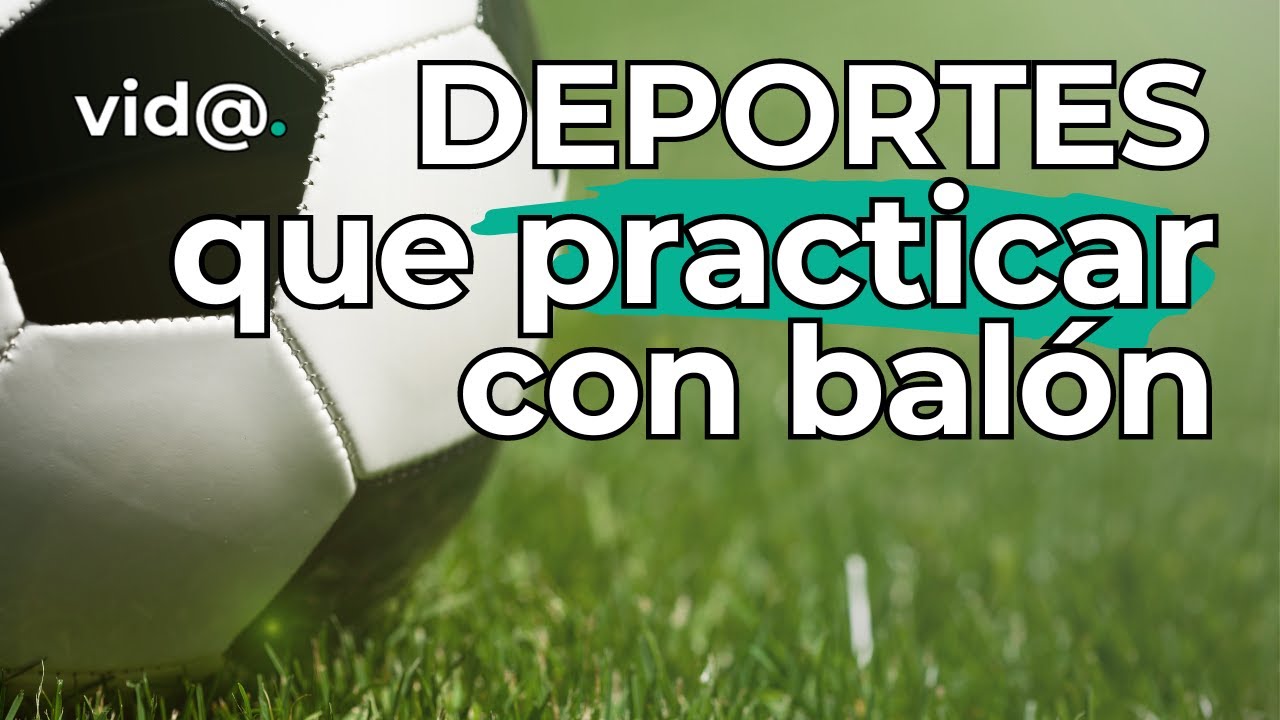 ¡Top 3 Deportes con Balón que Debes Probar! #VidaTV #deportes - YouTube
