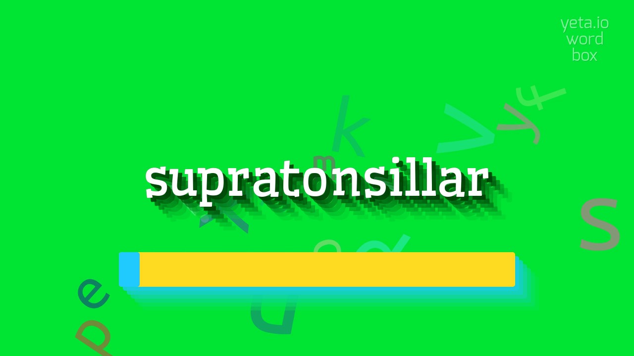 How to say "supratonsillar"! (High Quality Voices) - YouTube