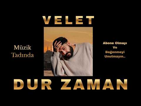 Velet - Dur Zaman (Müzik Tadında)