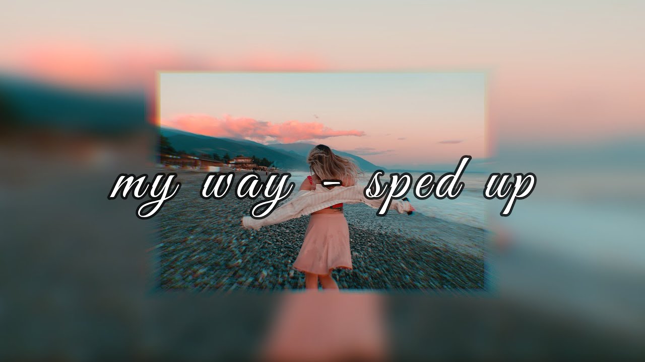 my way (calvin harris) - sped up - YouTube