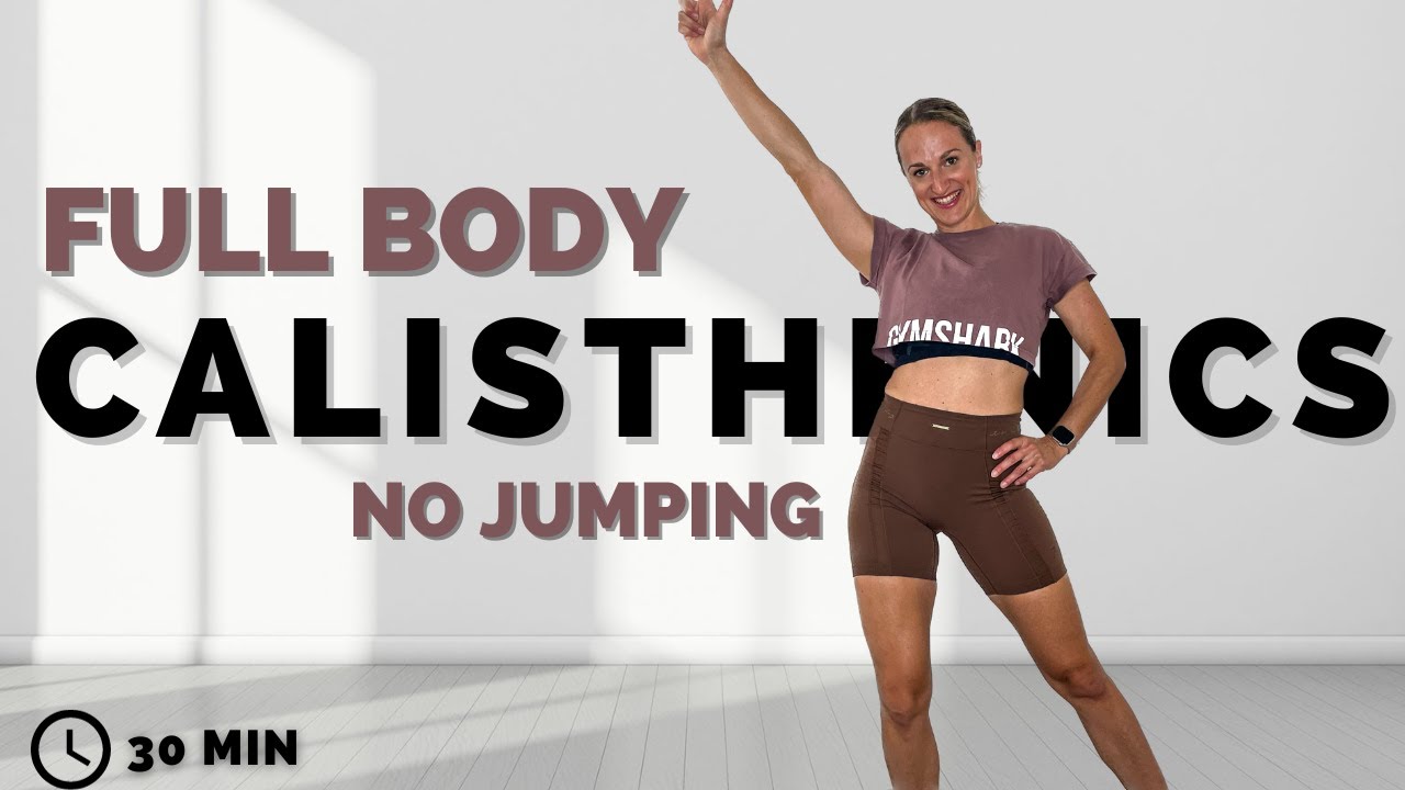 Full Body CALISTHENICS at Home | 30-Minute Feel Good Workout (No ...