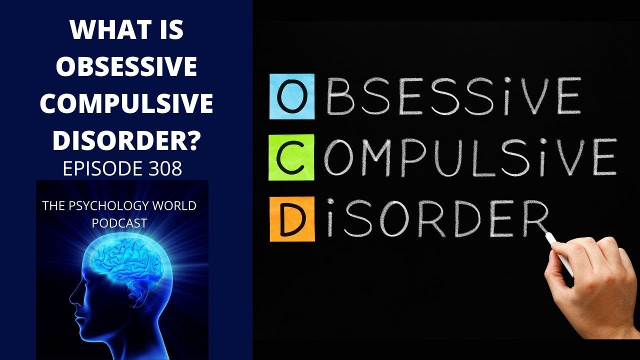 What Is Obsessive Compulsive Disorder? A Clinical Psychology Podcast ...
